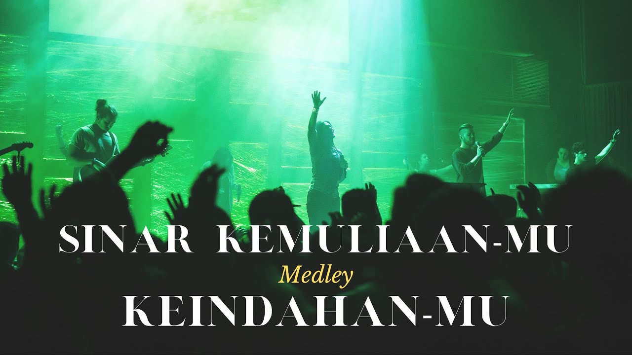 SINAR KEMULIAAN-MU BAPA medley KEINDAHAN-MU - YouTube