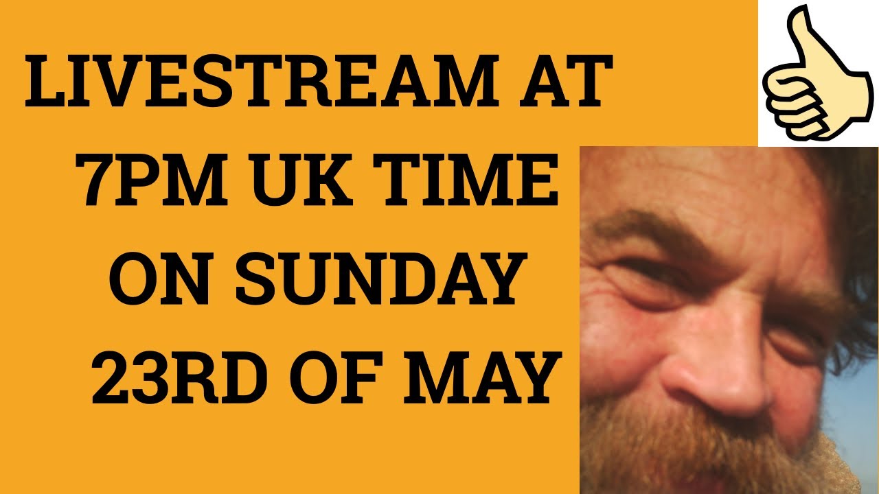 Livestream Sunday 23rd May at 7 PM UK time - YouTube