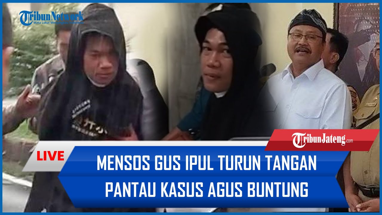 🔴 Mensos Gus Ipul Turun Tangan Pantau Kasus Agus Buntung, Pastikan ...