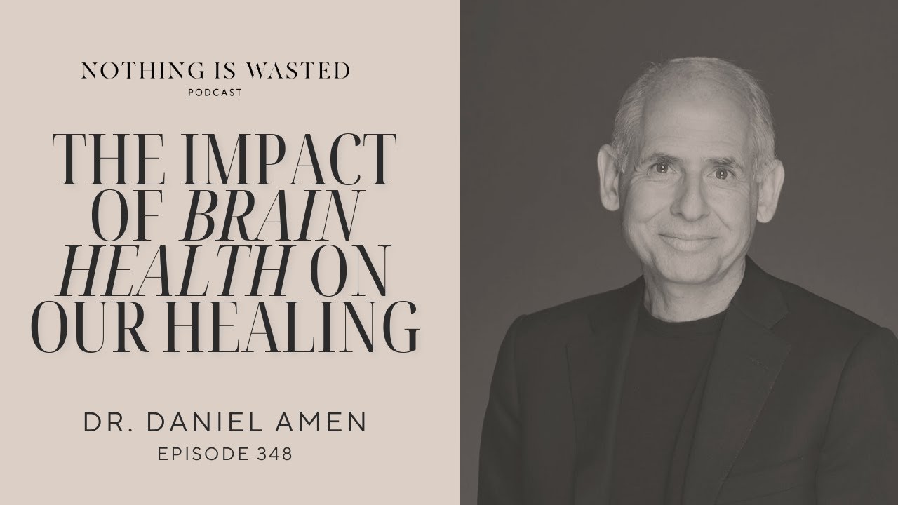 The Impact of Brain Health on our Healing with Dr. Daniel Amen - YouTube