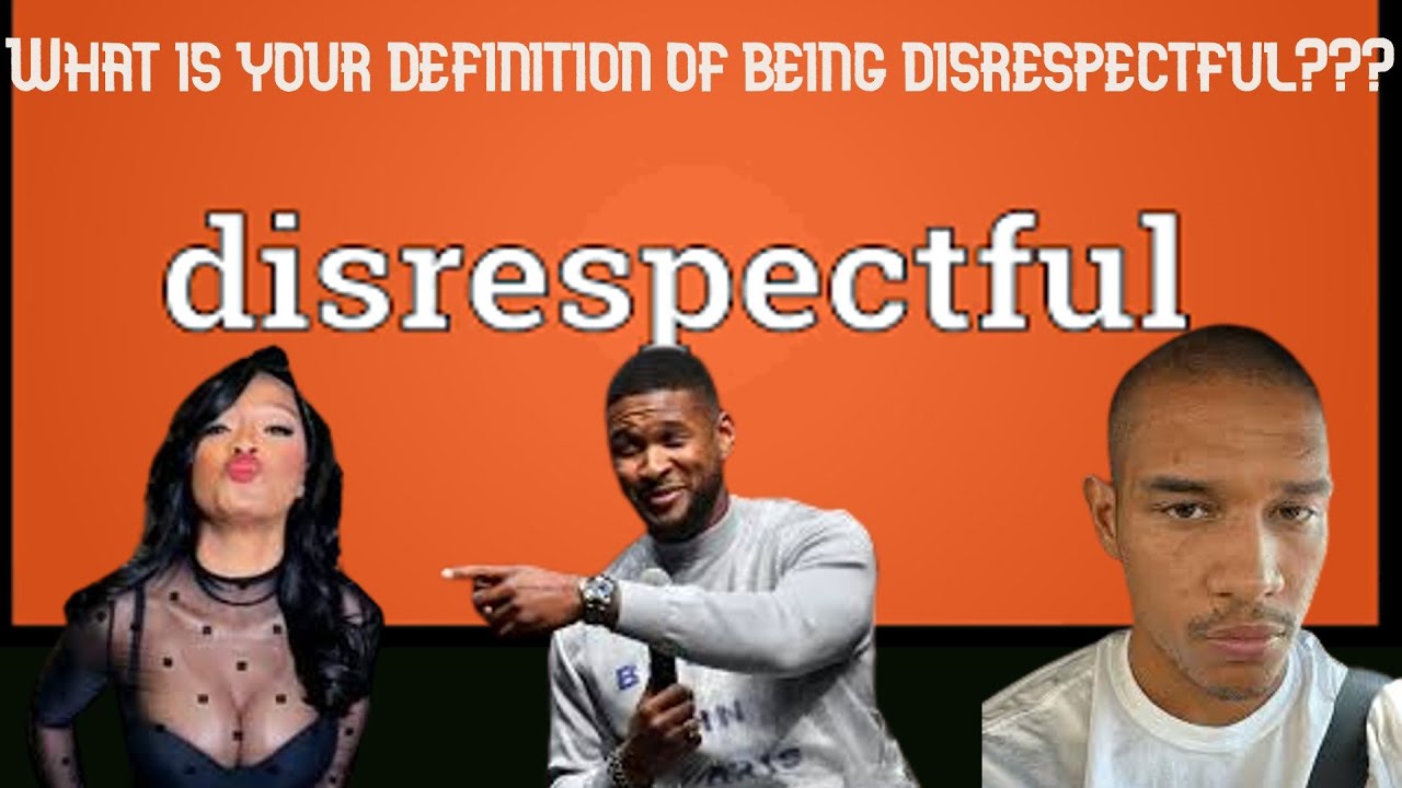 What is your definition of disrespect? - YouTube