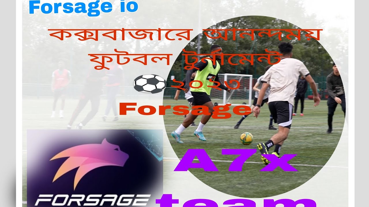 Forsage.io,,,কক্সবাজারে আনন্দময় ফুটবল টুর্নামেন্ট 2023 🏈🏈🏈🏈,,, - YouTube