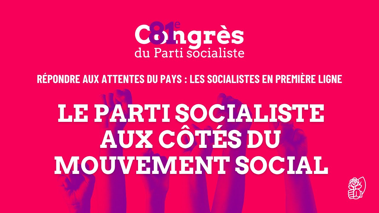 🌹 « Le Parti socialiste aux côtés du mouvement social » - 81e Congrès ...