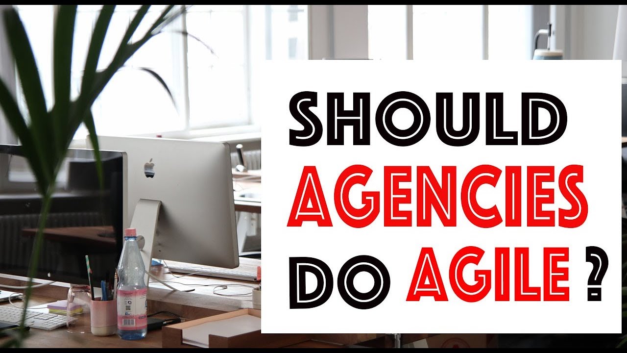 Agile in Agency - Can it Work ? [2018] - YouTube
