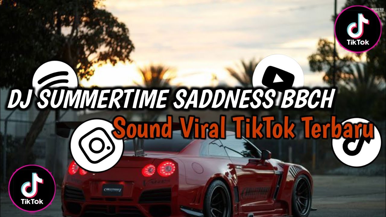 DJ SUMMERTIME SADDNESS BBCH ( SLOWED & REVERB ) || SOUND VIRAL TIKTOK TERBARU - YouTube