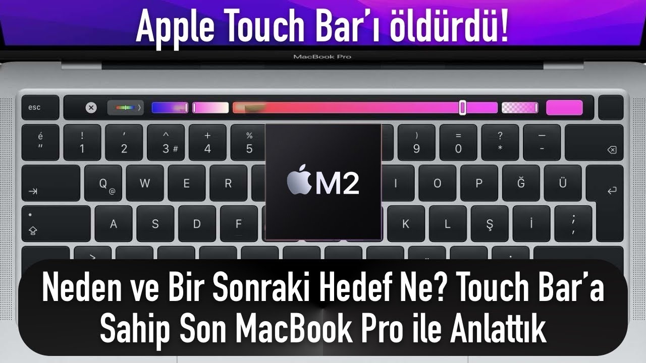 Apple Touch Bar’ı neden öldürdü? Bir sonraki hedefi ne?Touch Bar’a sahip son MacBookPro ile ...