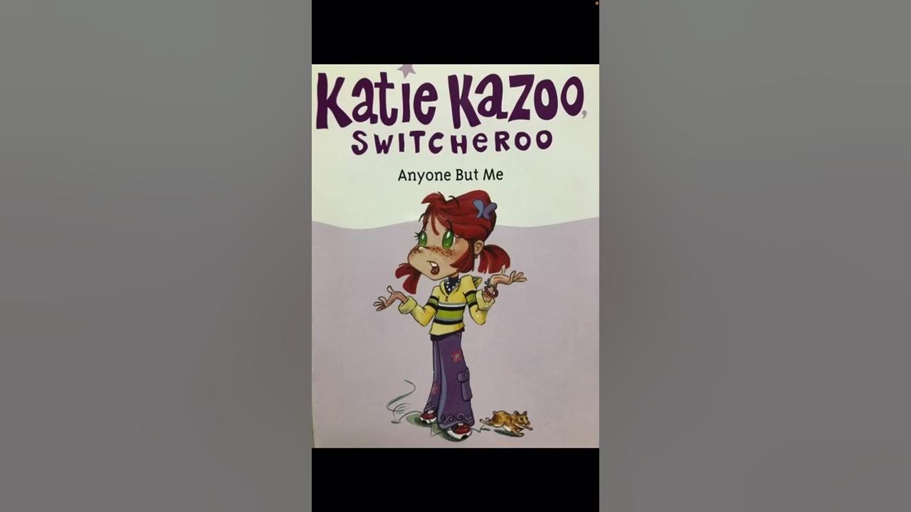 Katie Kazoo switcheroo - YouTube
