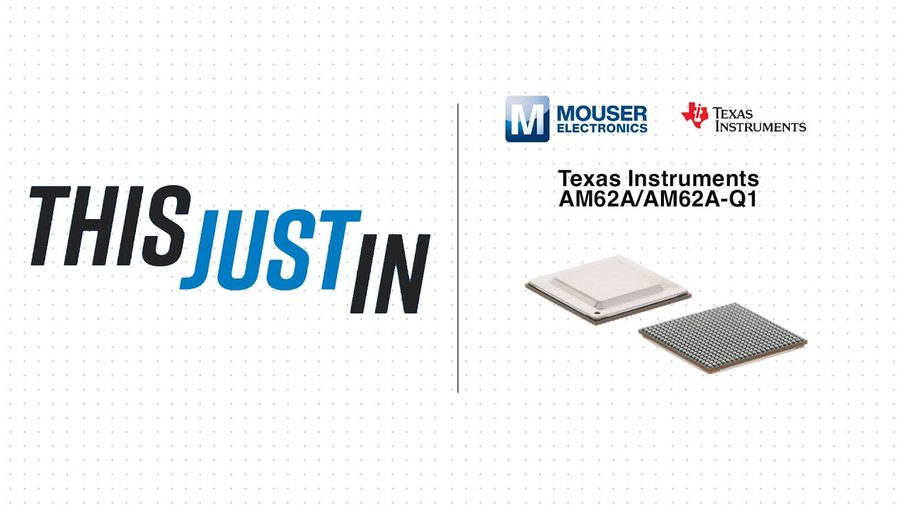 Texas Instruments AM62A/AM62A-Q1 Arm®-Based Processors: This Just In ...