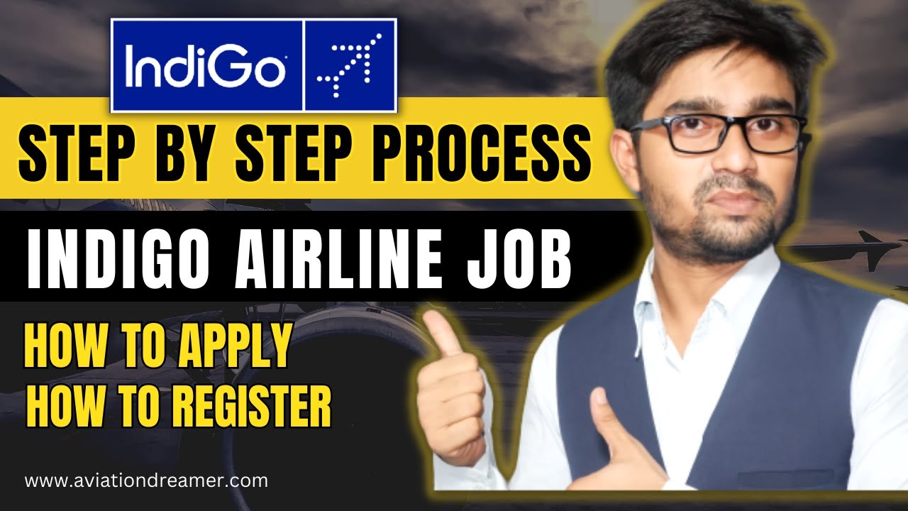 Step-by-Step Process to Apply for Indigo Airline Job [New Website ...
