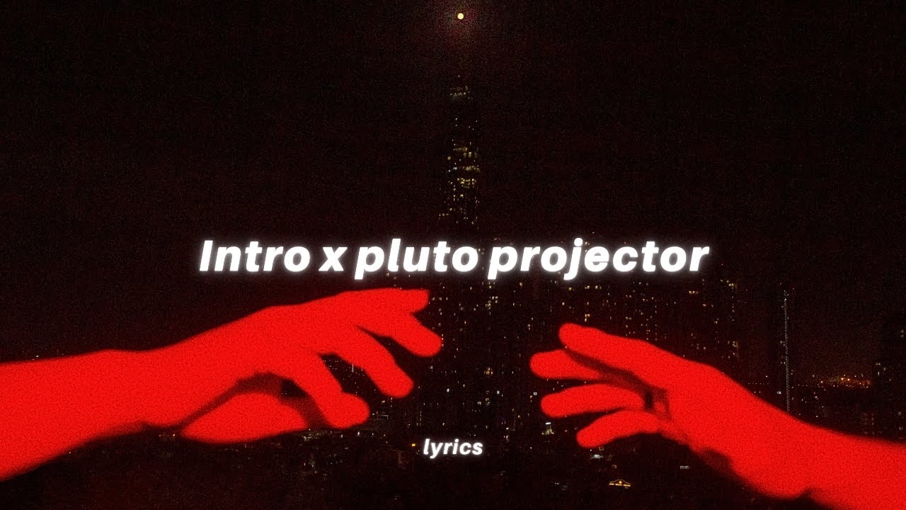 intro x pluto projector (lyrics) tiktok version | ariana grande x rex orange country - YouTube