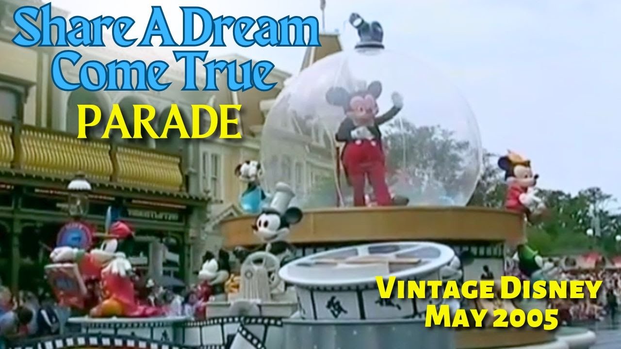 Share A Dream Come True Parade | Vintage Disney Filmed 2005 - YouTube