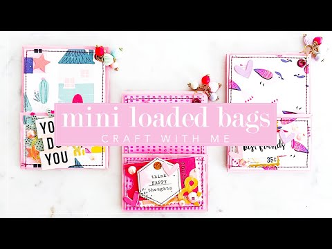 Mini Loaded Bags - Craft With Me 💖 - YouTube