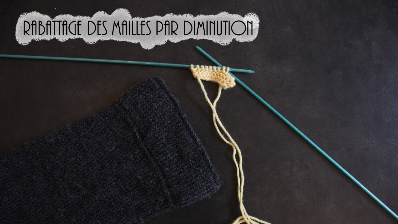 {Tricot} Rabattre des mailles par diminution // Decrease bind off - YouTube