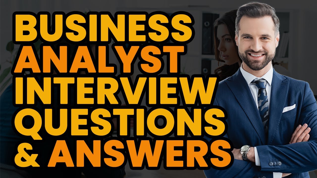 BUSINESS ANALYST Interview Questions and Answers | TOP 20 | - YouTube