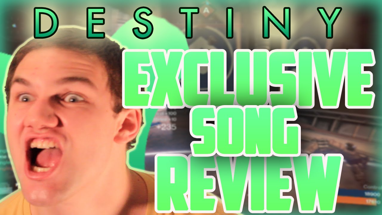 EXCLUSIVE Destiny Song Review! - Destiny Gameplay - YouTube