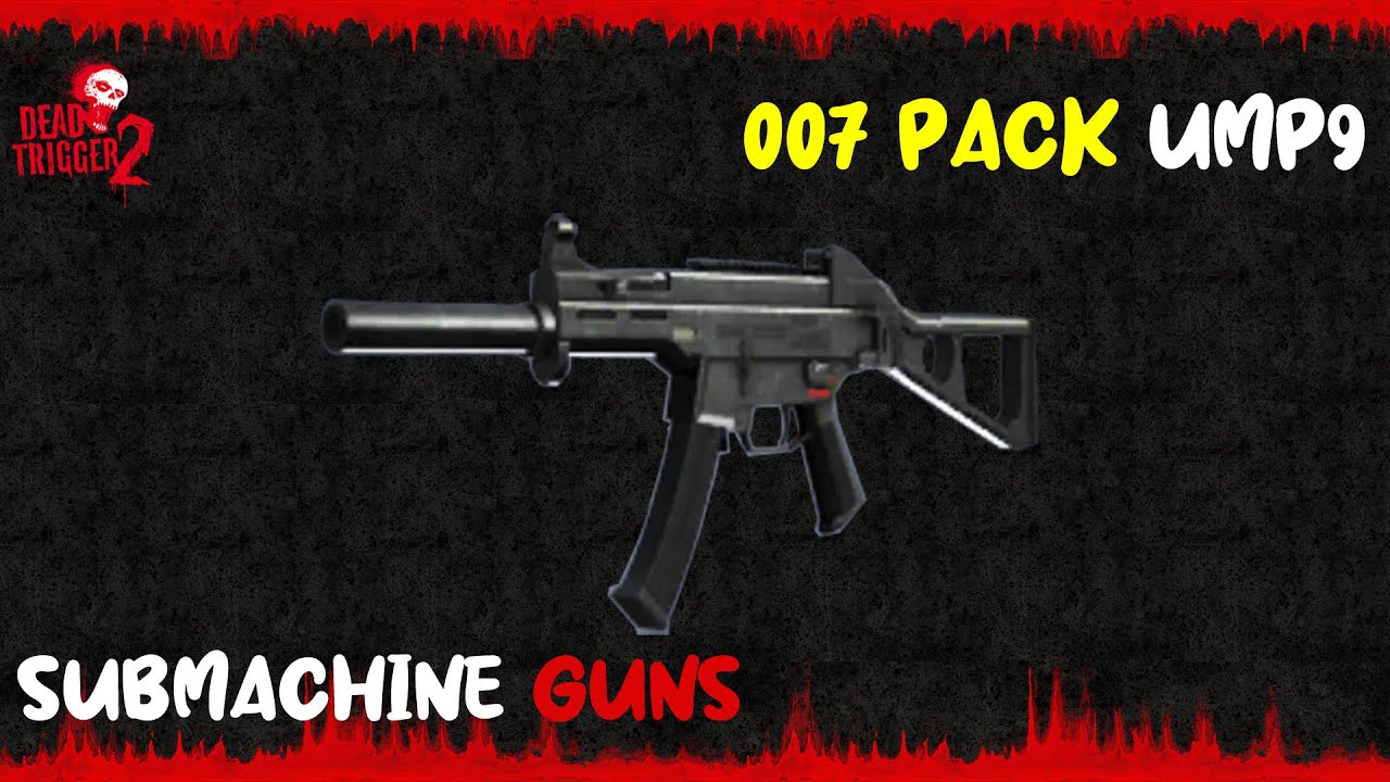 DEAD TRIGGER 2 : UMP9 【007 PACK】 - YouTube
