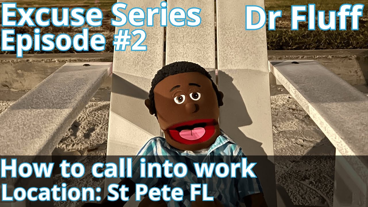 Work excuses with Dr Fluff. How to deliver a good work excuses. - YouTube