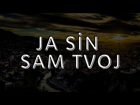 Ja Sin Sam Tvoj (Ben Senin Oğlunum) - Bosna Gayriresmi Milli Marşı