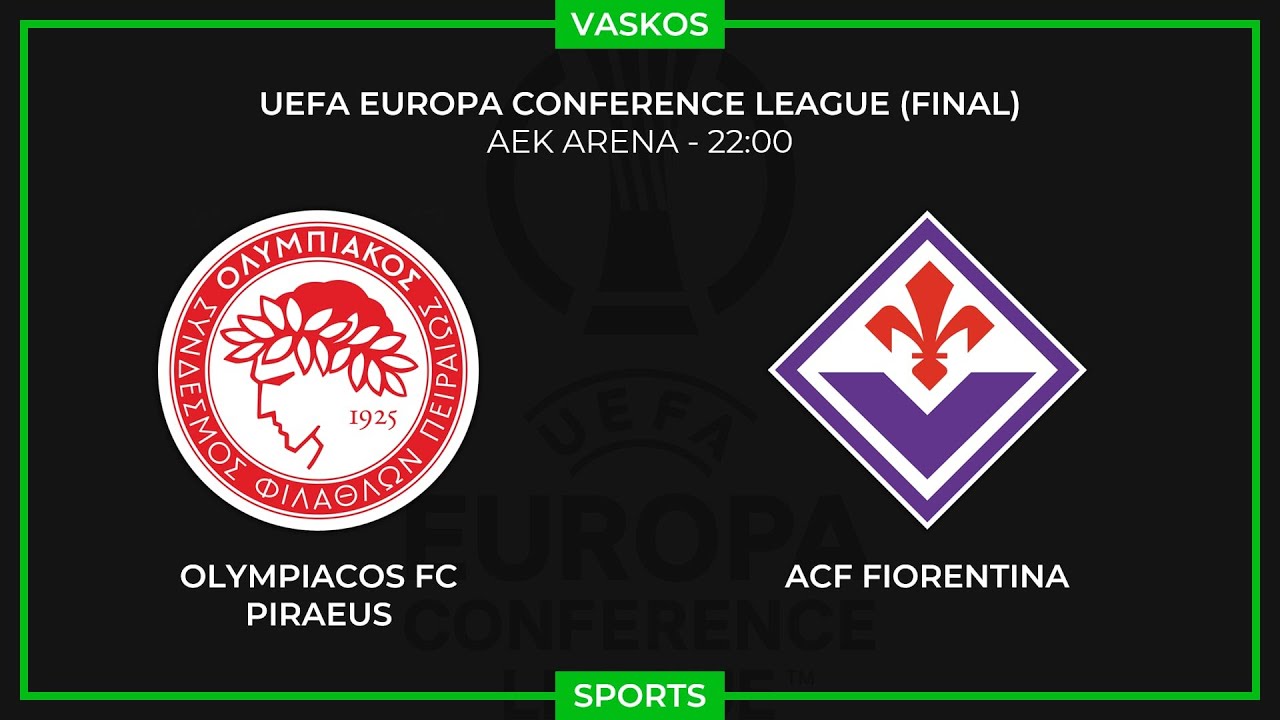 🔴 LIVE | ΟΛΥΜΠΙΑΚΟΣ - ΦΙΟΡΕΝΤΙΝΑ | ΤΕΛΙΚΟΣ CONFERENCE LEAGUE ...