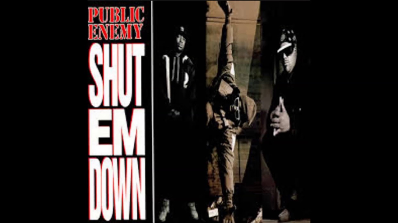 PUBLIC ENEMY - SHUT EM DOWN - YouTube