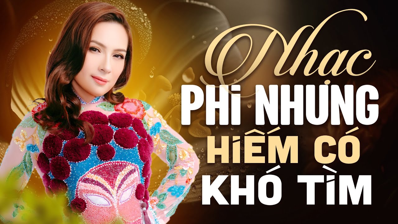 73 Tình Khúc Nhạc Phi Nhung BẤT HỦ Hiếm Có Khó Tìm - Phi Nhung Hay Nhất ...