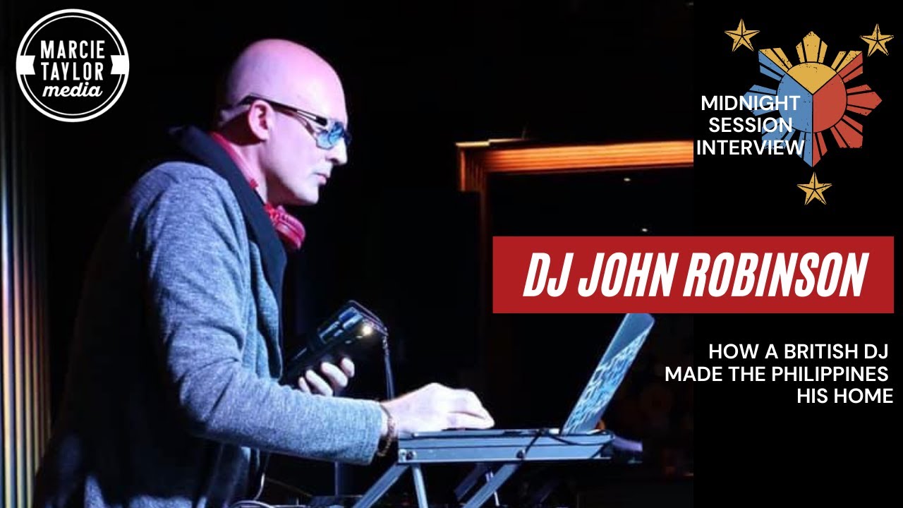Midnight Sessions No. 6: Interview with Manila-Based British DJ John ...