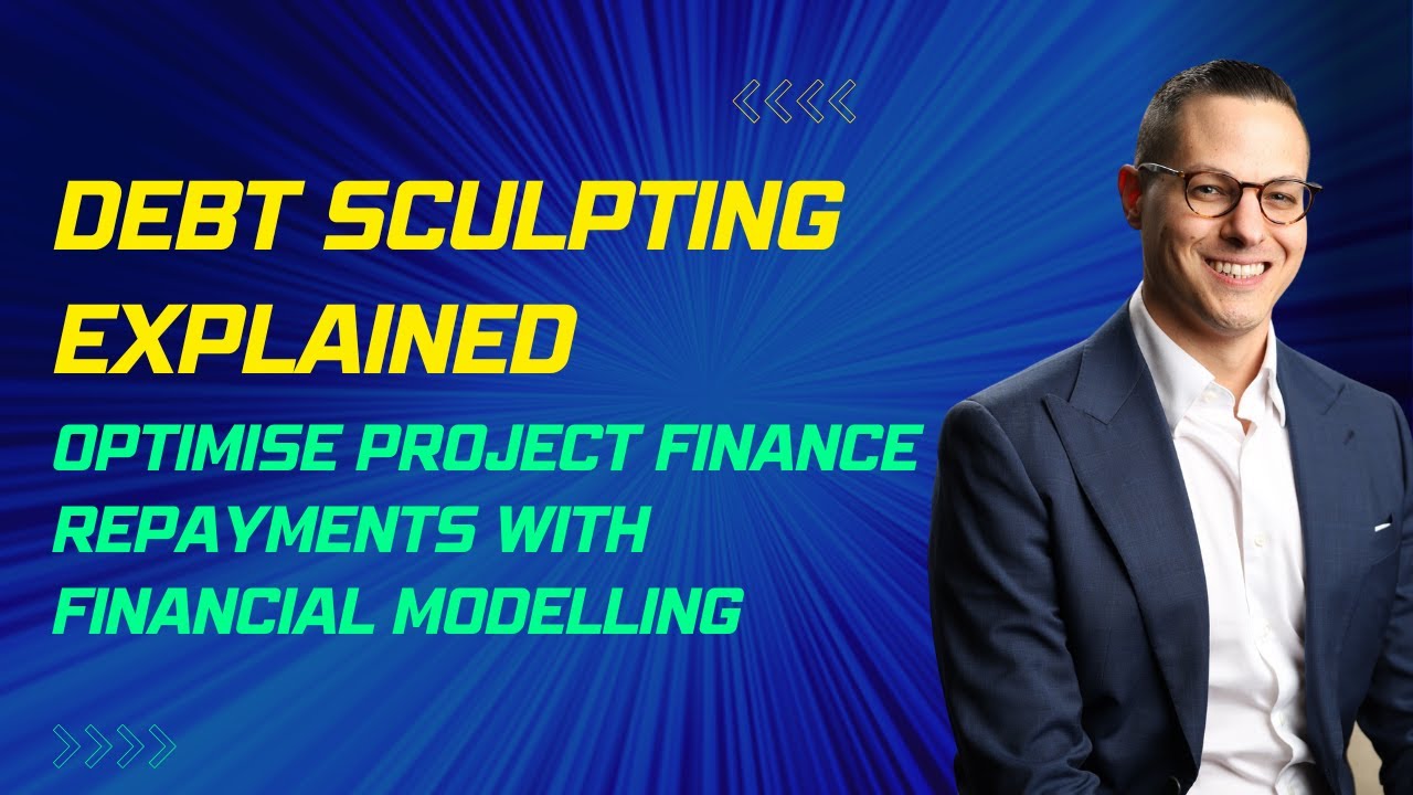Debt Sculpting Explained: Optimise Project Finance Repayments with Financial Modelling - YouTube