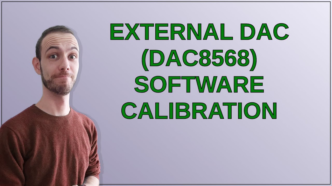 Electronics: External DAC (DAC8568) software calibration - YouTube