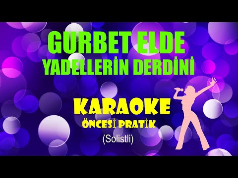 Gurbet Elde Yadellerin Derdini - Karaoke Öncesi Pratik (Solistli)