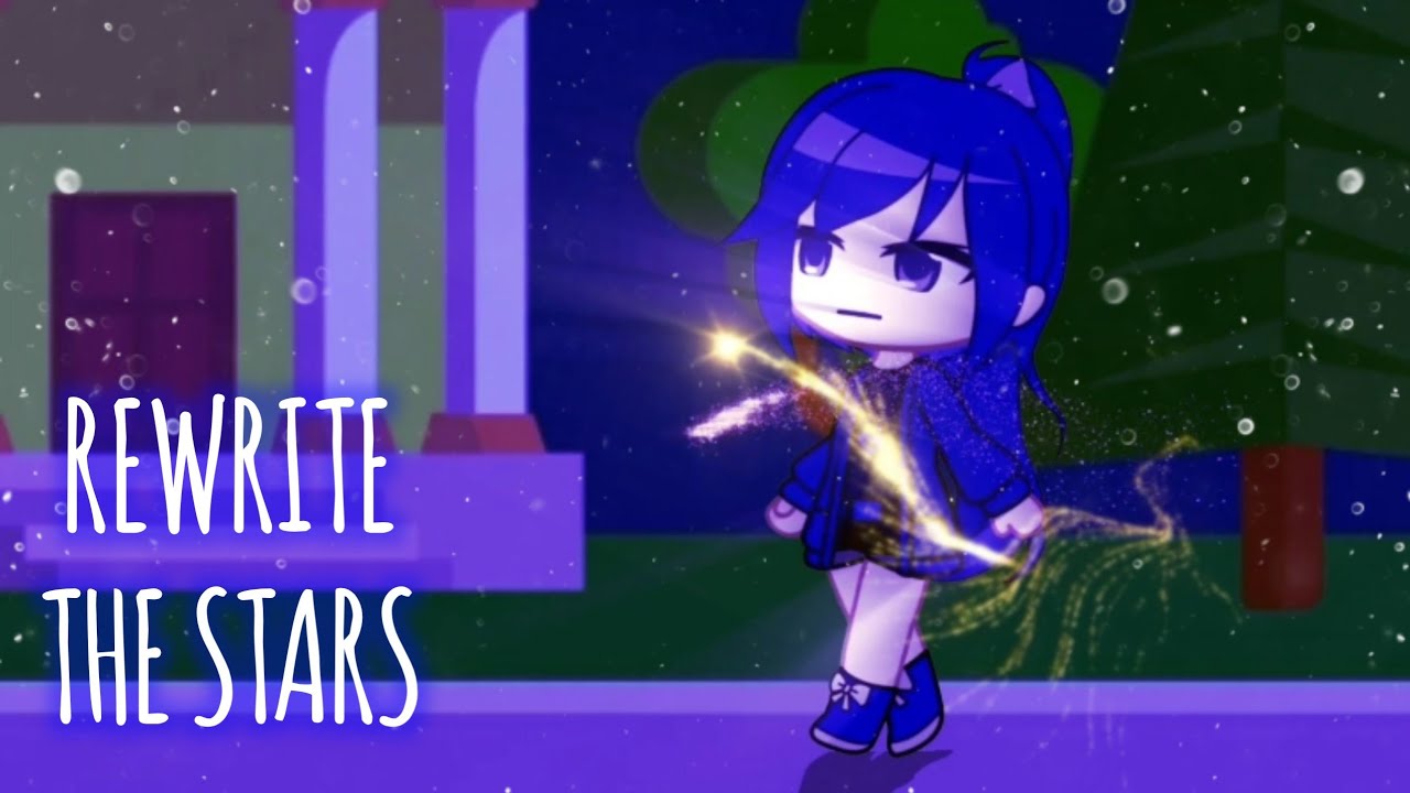 Rewrite the stars Meme Gacha Animation | Inspired from Sady Shadow ...