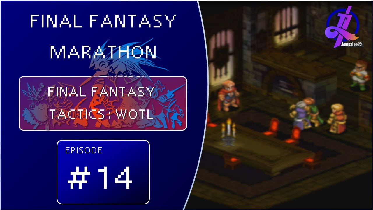 Final Fantasy Marathon - #14 Final Fantasy Tactics: The War of the ...