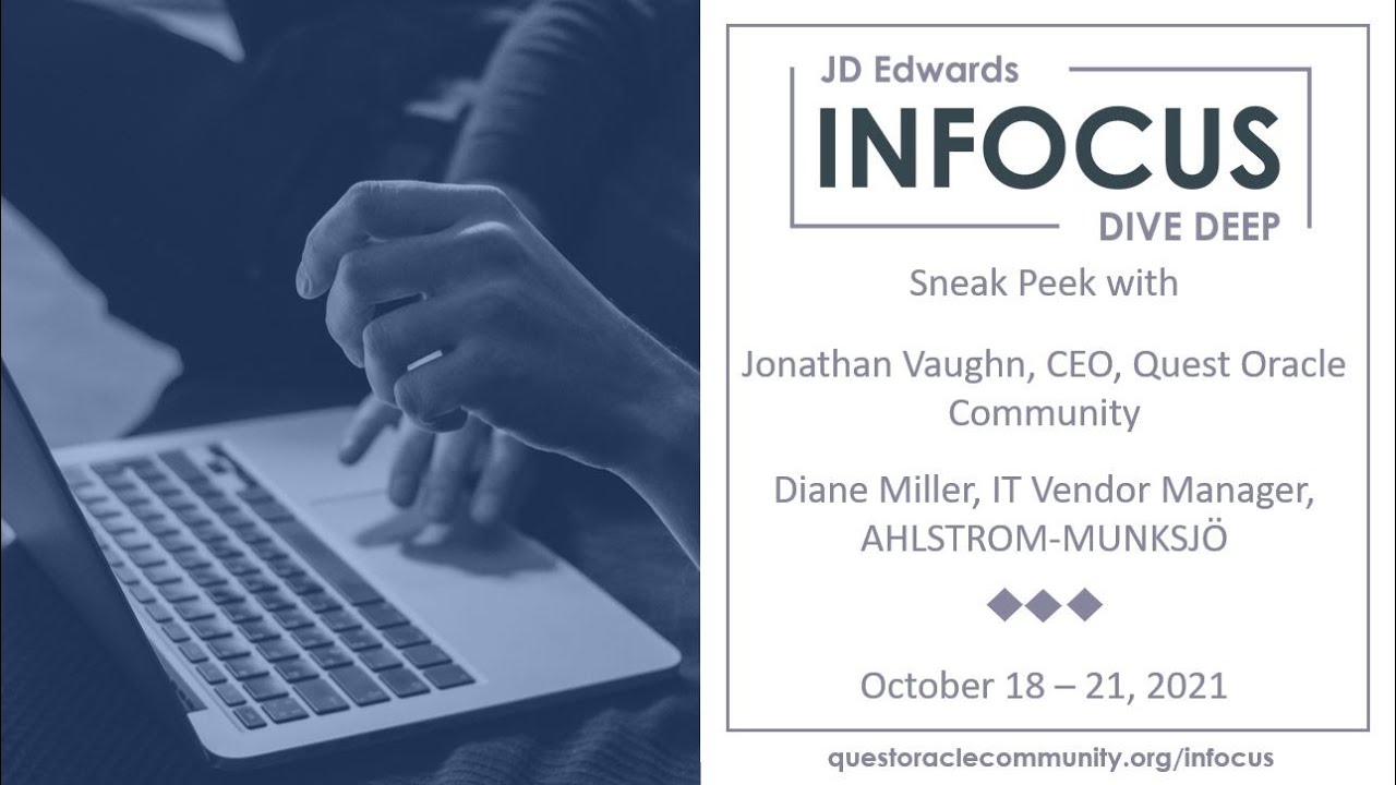 Sneak Peek of INFOCUS Dive Deep- The global JD Edwards event of the ...