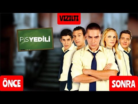 Pis Yedili Oyuncuları Eski Ve Yeni Halleri \
