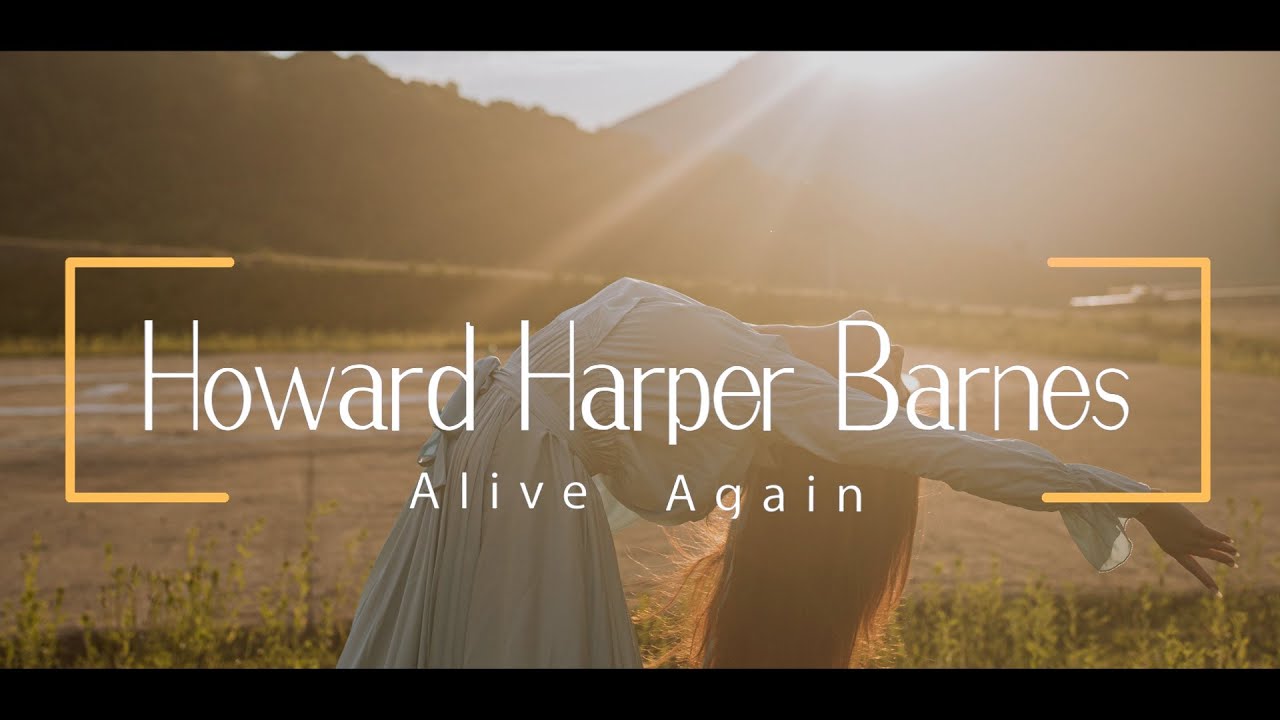Howard Harper Barnes music . Alive Again - YouTube
