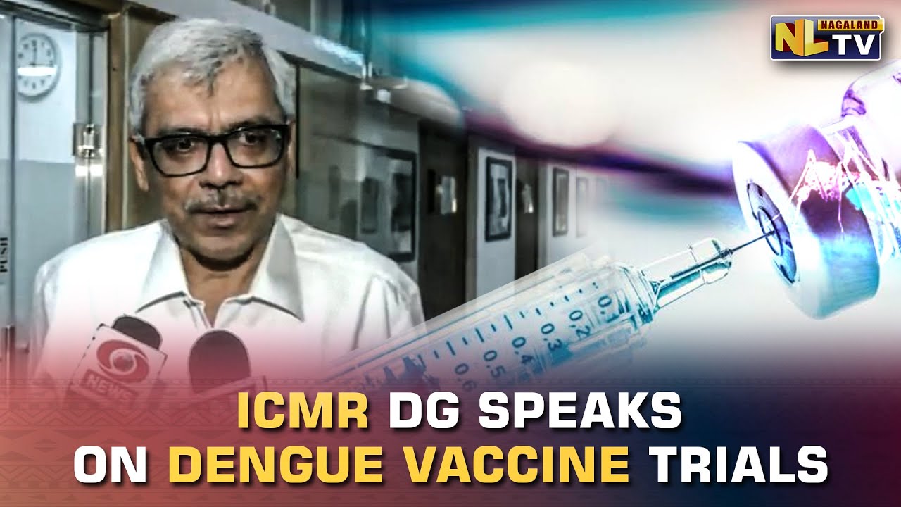 ‘CONDUCTING TRIALS TO DEVELOP DENGUE VACCINE' - ICMR DG INFORMS - YouTube