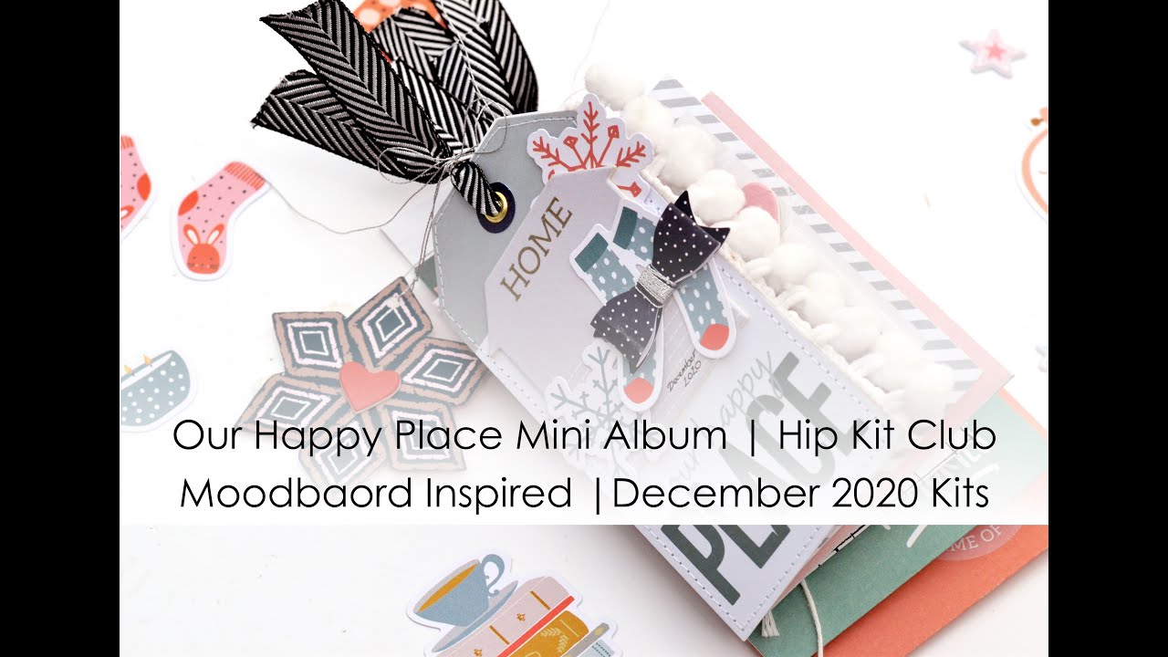 Our Happy Place Mini Album | Hip Kit Club | December 2020 Kits - YouTube