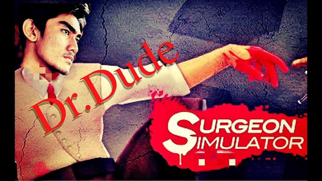 Surgeon Simulator with Dr. Dude - HUNGER GAME ?!?! - YouTube