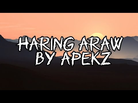 Haring Araw by Apekz Lyrics - YouTube