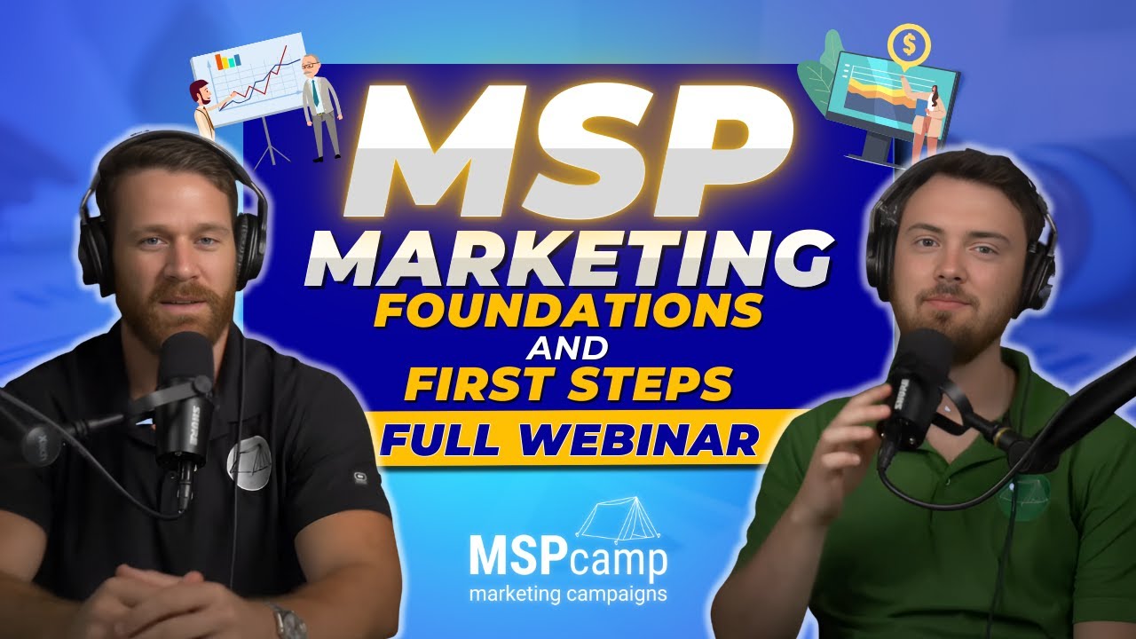 MSP Marketing Foundations and First Steps - Full Webinar Recording ...