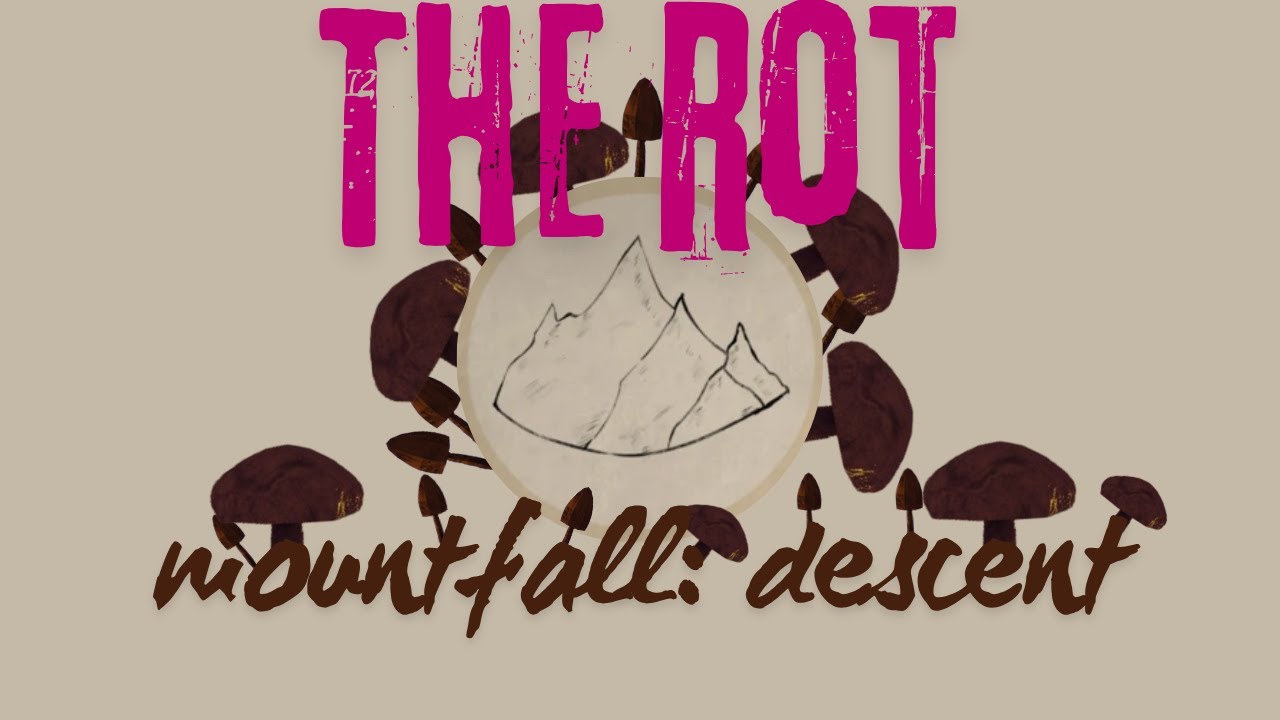 The Rot of Mountfall: Descent - YouTube
