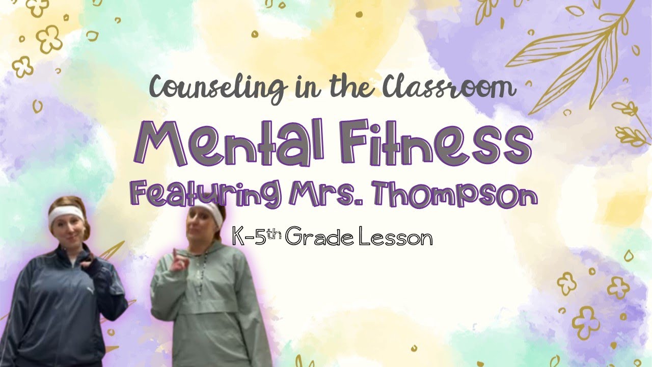 Counseling in the Classroom: Mental Fitness (SEL Lesson) - YouTube