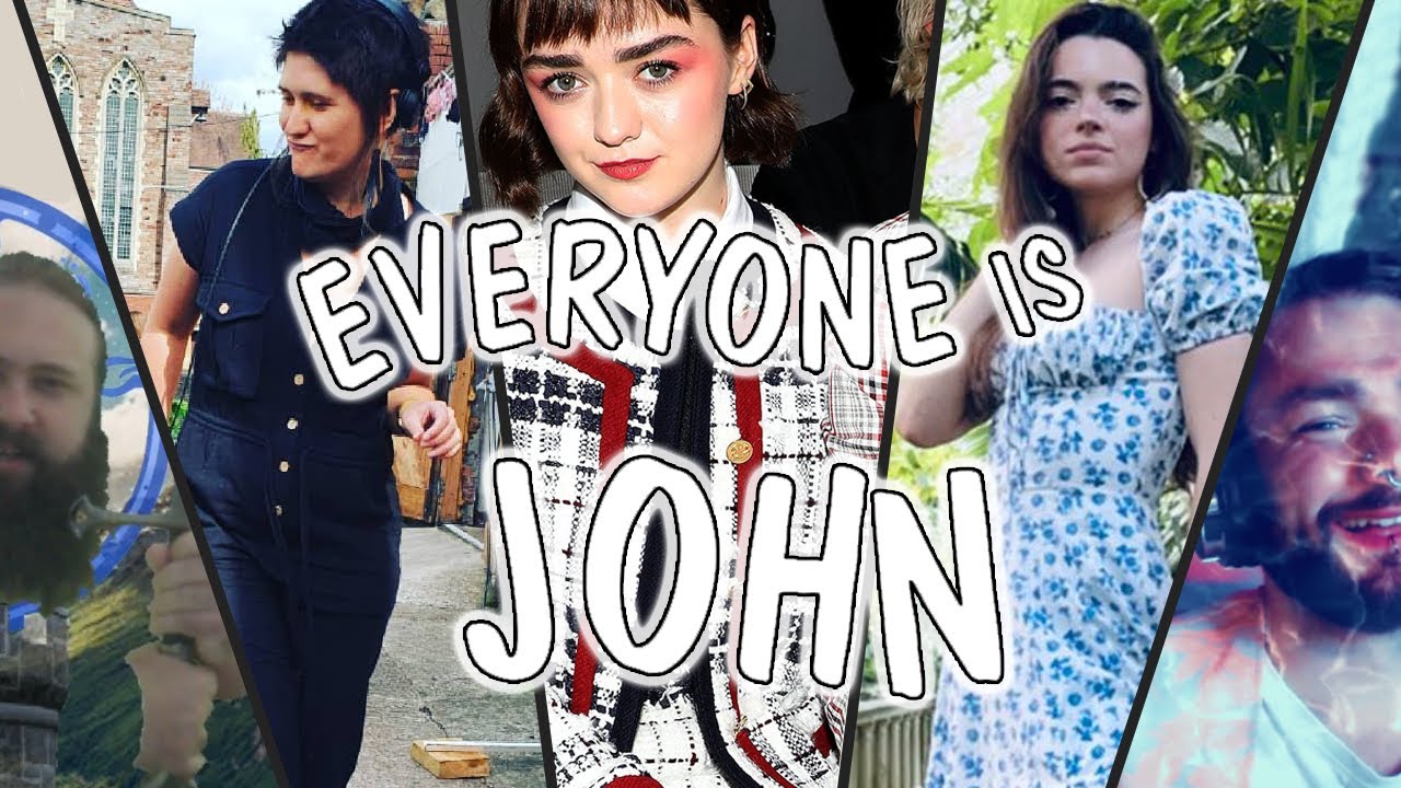Everyone is John Ft. Maisie Williams - YouTube