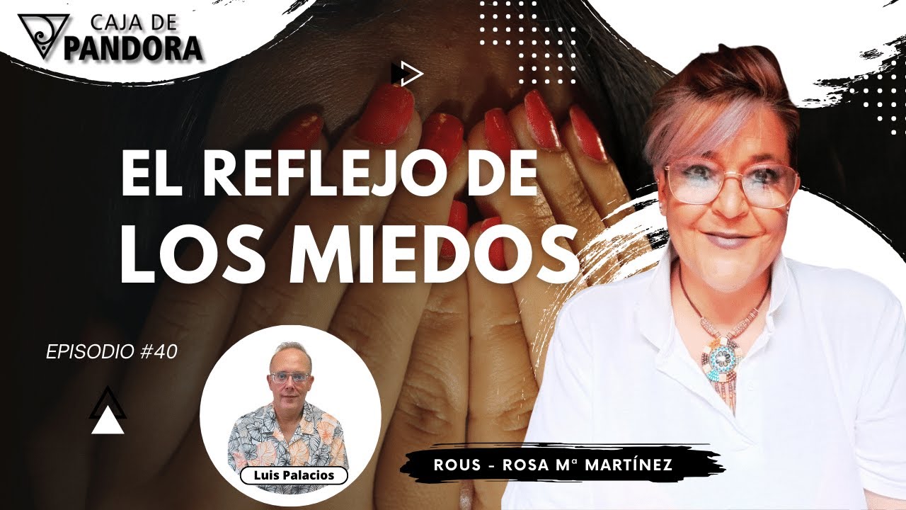 EL REFLEJO DE LOS MIEDOS con Rous - Rosa Mª Martínez - YouTube