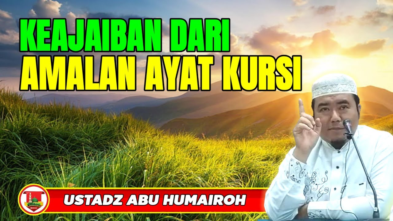 KEAJAIBAN AMALAN AYAT KURSI/USTADZ ABU HUMAIROH @KajianOnline744 - YouTube