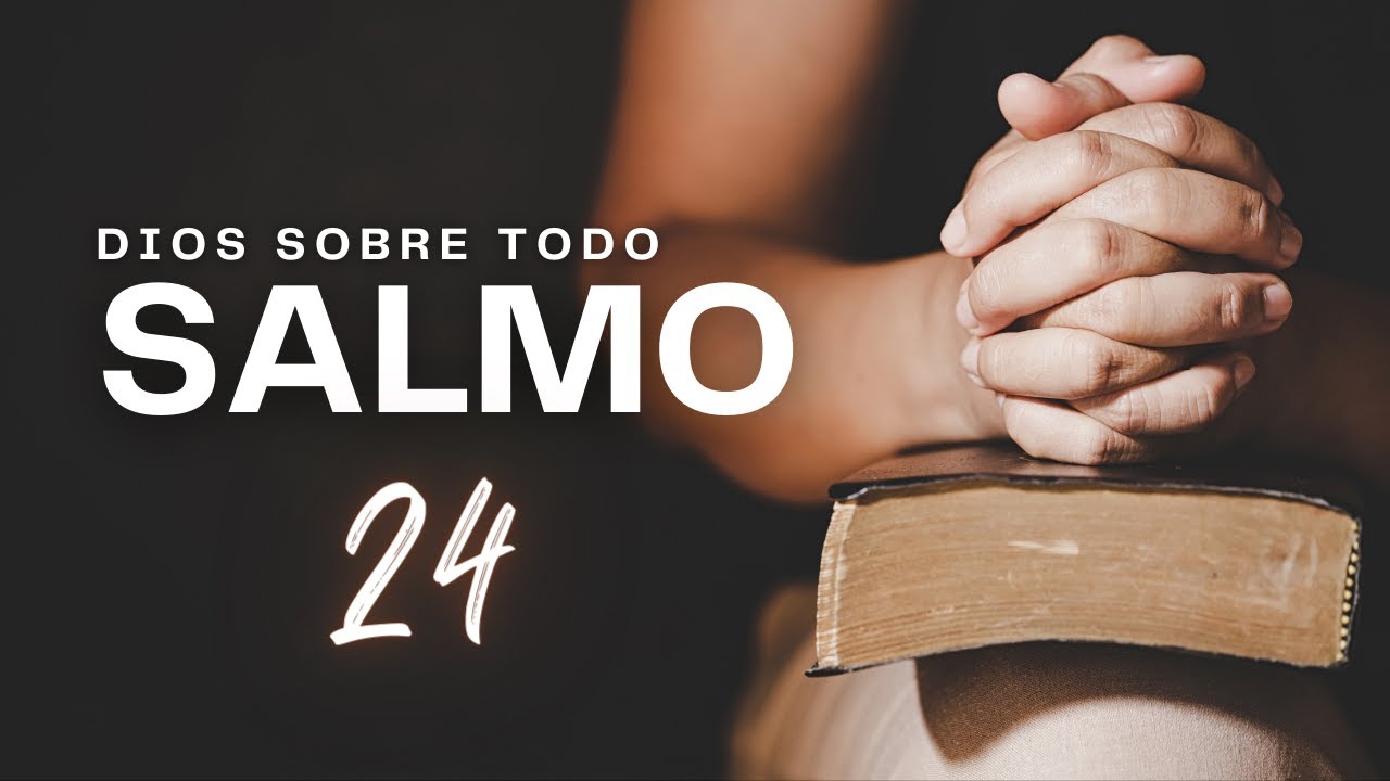 Salmo 24: Explorando la Grandeza del Salmo 24: La Tierra es del Señor y ...