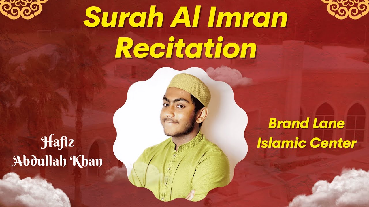Abdullah Journey, Surah Al Imran recitation at Brand Lane Islamic ...