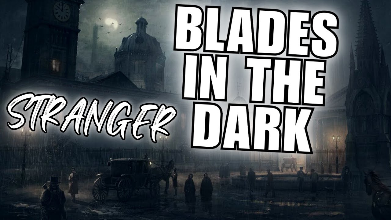 Blades In The Dark | The Stanger To Doskvol - YouTube