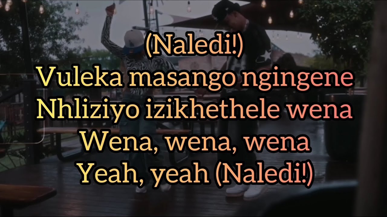 Naledi (Lyrics) - Mawelele ft Naledi Aphiwe - YouTube