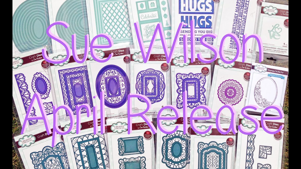 Sue Wilson April 2016 Release Haul - YouTube