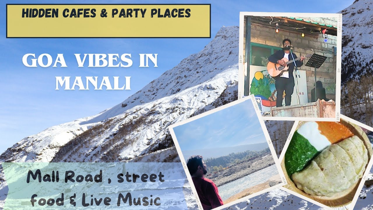 Ep 2: Manali Vibes : Cafes, Street Food, Parties & Live Music | Mall ...